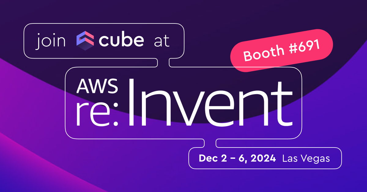 Meet with Cube at AWS re:Invent